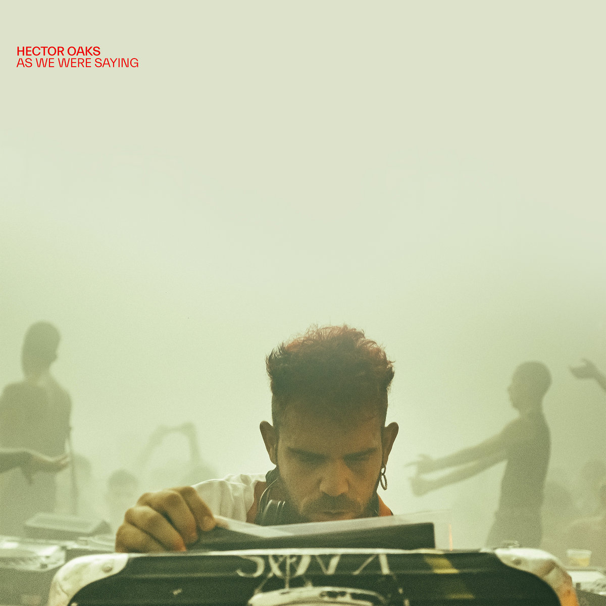 AS WE WERE SAYING | Héctor Oaks