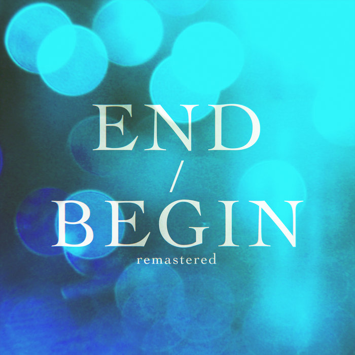 End/Begin (Remastered) | Paper Watch