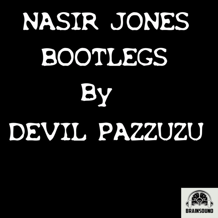 Nasir Jones Bootlegs EP | Pazzuzu | Devil Pazzuzu