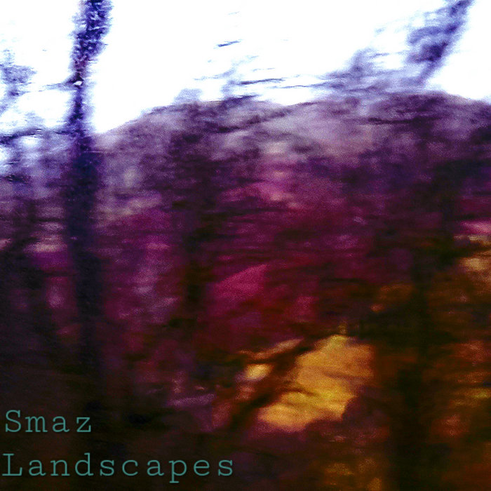 Landscapes | Smaz