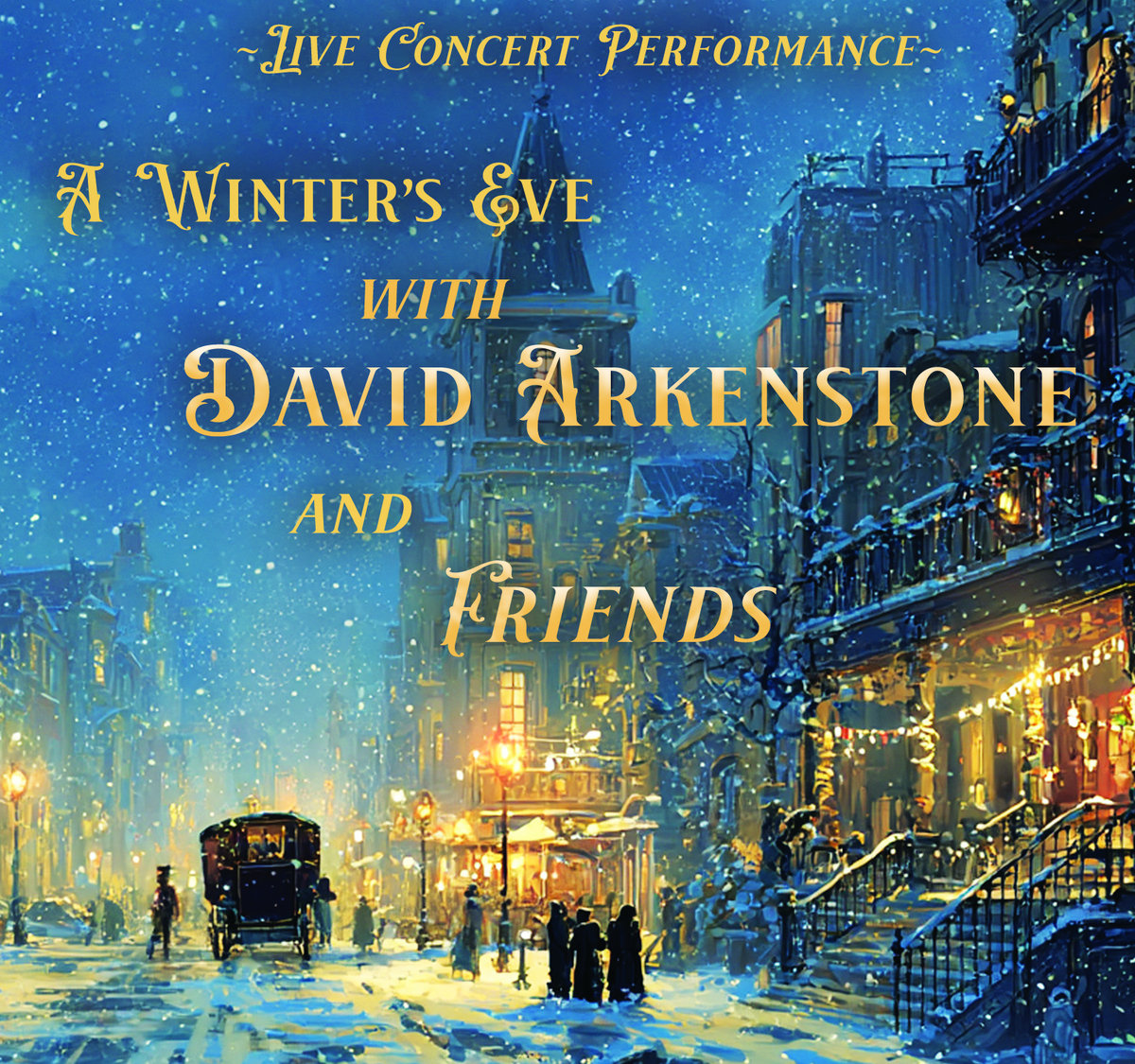 A Winter's Eve with David Arkenstone & Friends | David Arkenstone