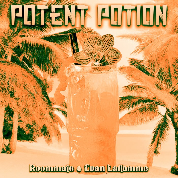 Potent Potion | Roommate & Evan Laflamme | Avocaudio