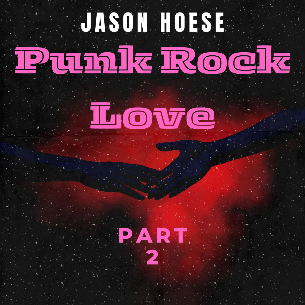 Punk Rock Love: Part 2 | Jason Hoese