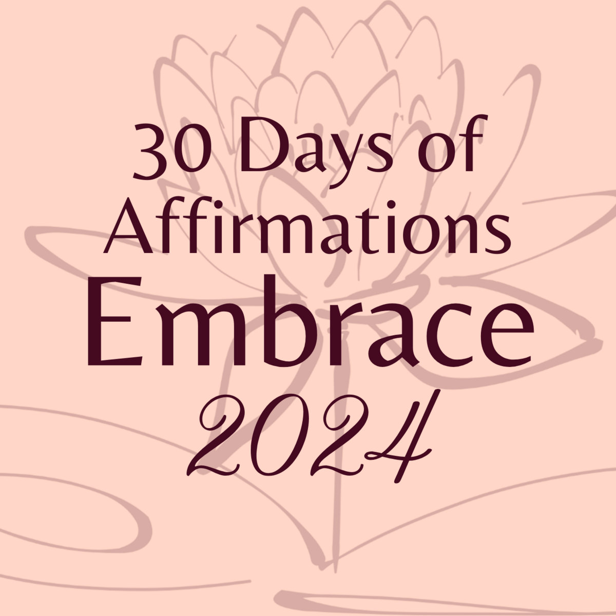 Embrace - 30 Days of Affirmations 2024 with Journal | 30 Days of Affirmations
