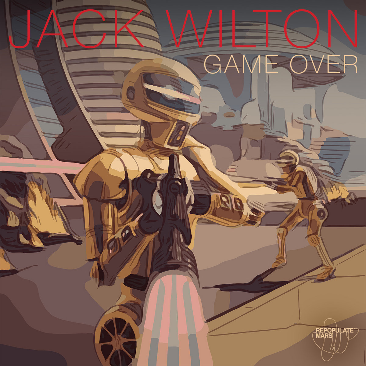 Game Over | Jack Wilton | Repopulate Mars