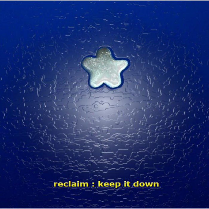 Keep it down | ReClaim