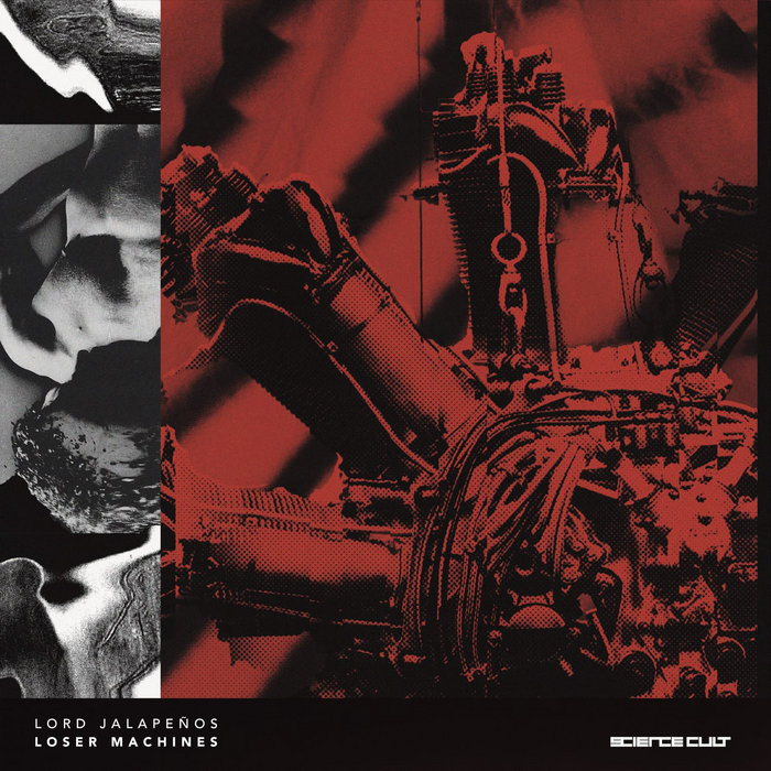 Loser Machines | Lord Jalapeños | Science Cult