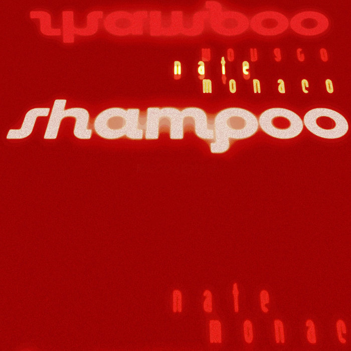 shampoo | nate ángel-mónaco