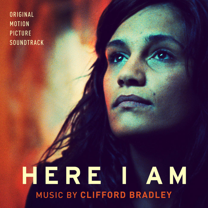 Here I Am [Original Motion Picture Soundtrack] | Clifford Bradley ...