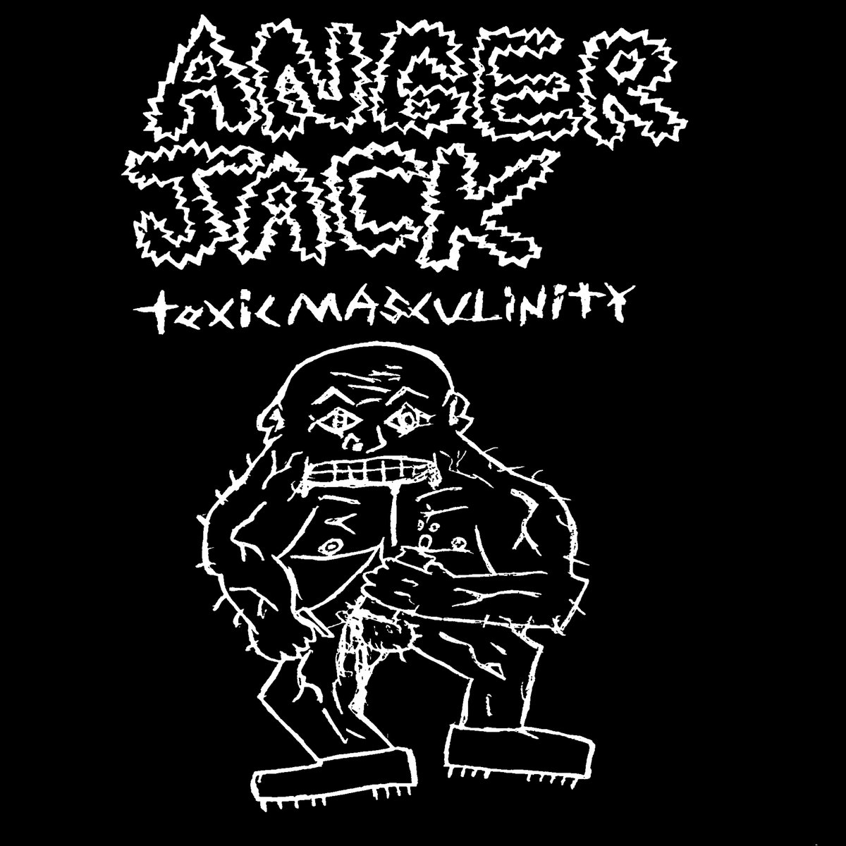 ANGER JACK - TOXIC MASCULINITY | Shitfarmer Productions