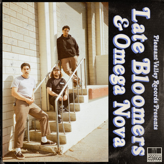 Pleasant Valley Records Presents: Late Bloomers & Omega Nova | Late ...