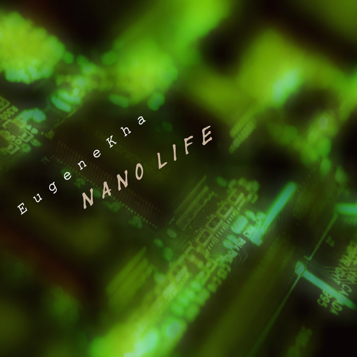 Nano Life | EugeneKha