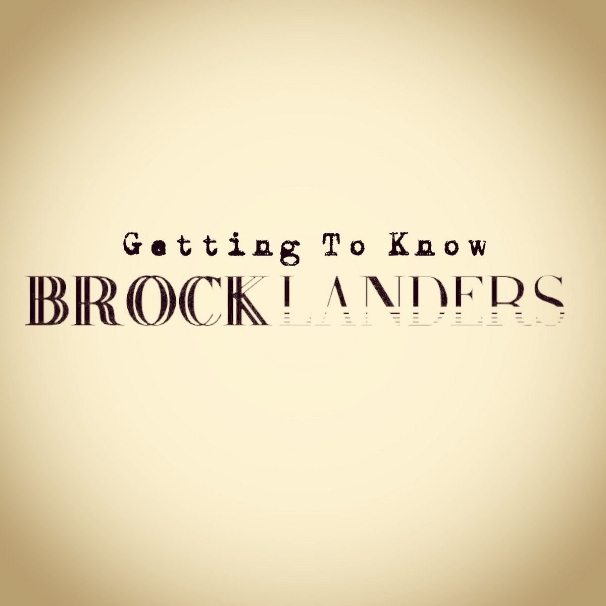 Getting To Know | Brock Landers