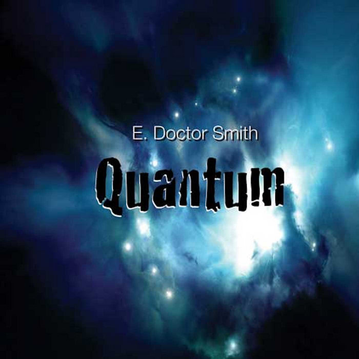 Quantum | E. Doctor Smith