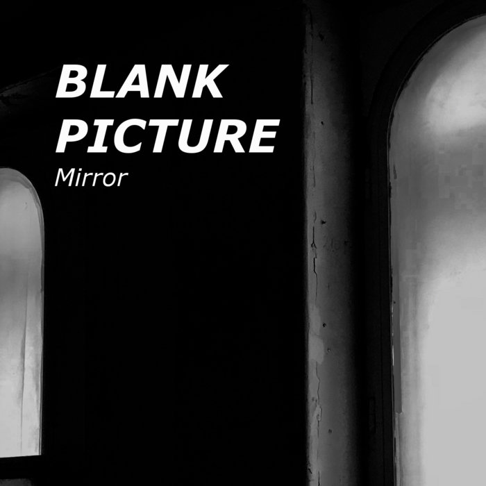 Mirror - Single | BLANK PICTURE
