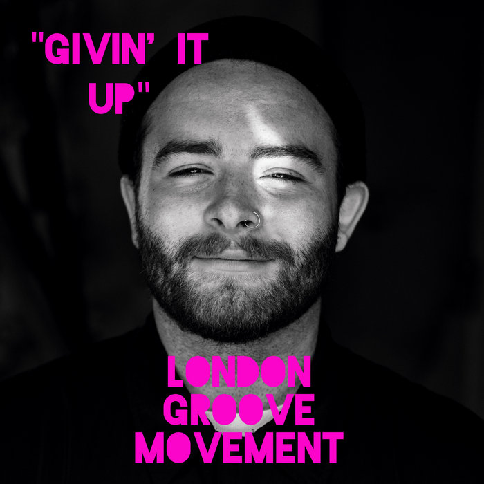 Givin' It Up | London Groove Movement