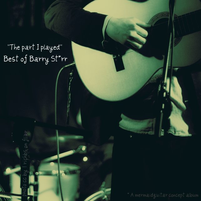 Best of Barry Starr: the part I played | Mermaid Guitar