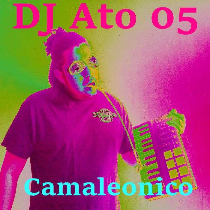 Camaleonico | DJ Ato 05