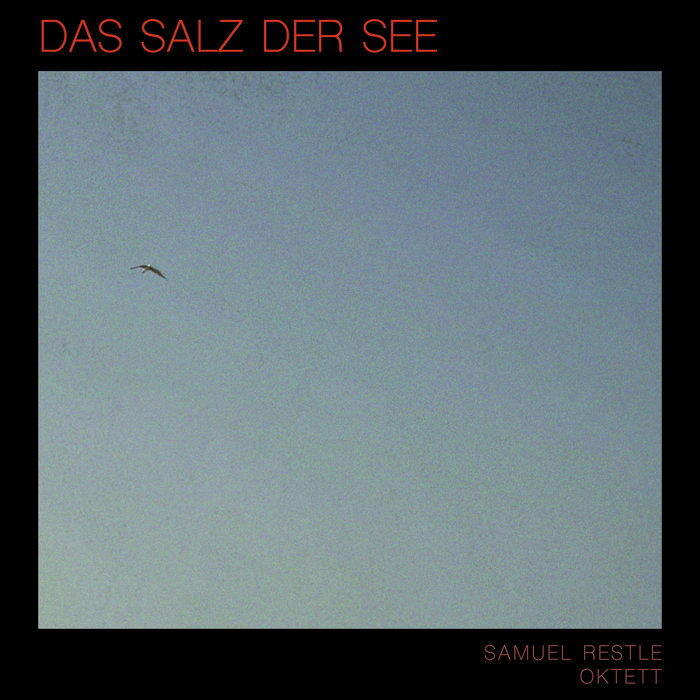Das Salz der See | Samuel Restle Oktett | Samuel Restle