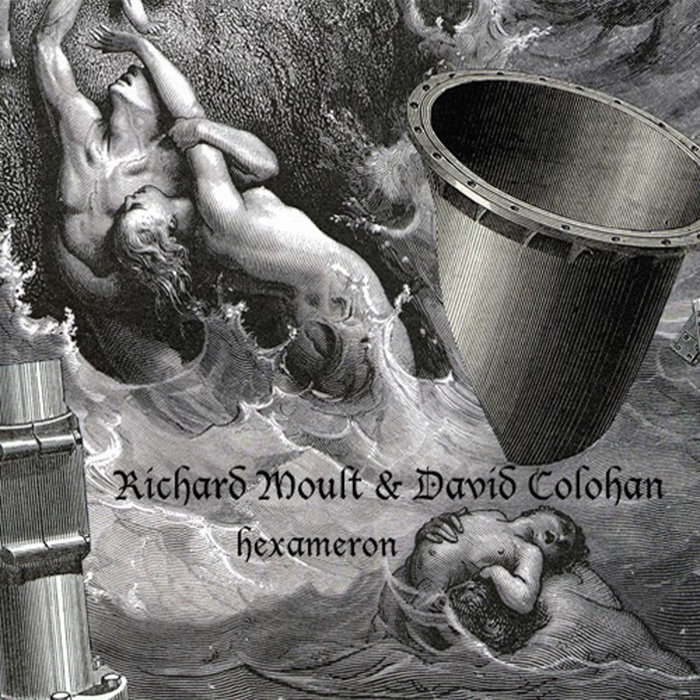 Hexameron | Richard Moult & David Colohan | Time Released Sound & Time ...