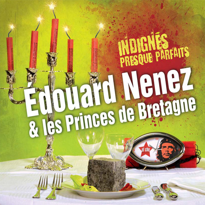 Indignés presque parfaits | Edouard Nenez et les Princes de Bretagne