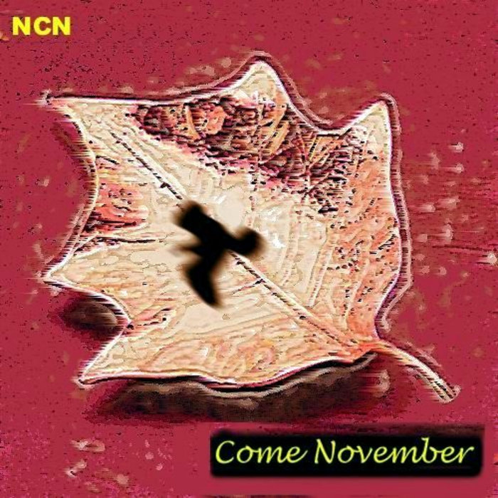 Come November | NCN | Phineas Narco