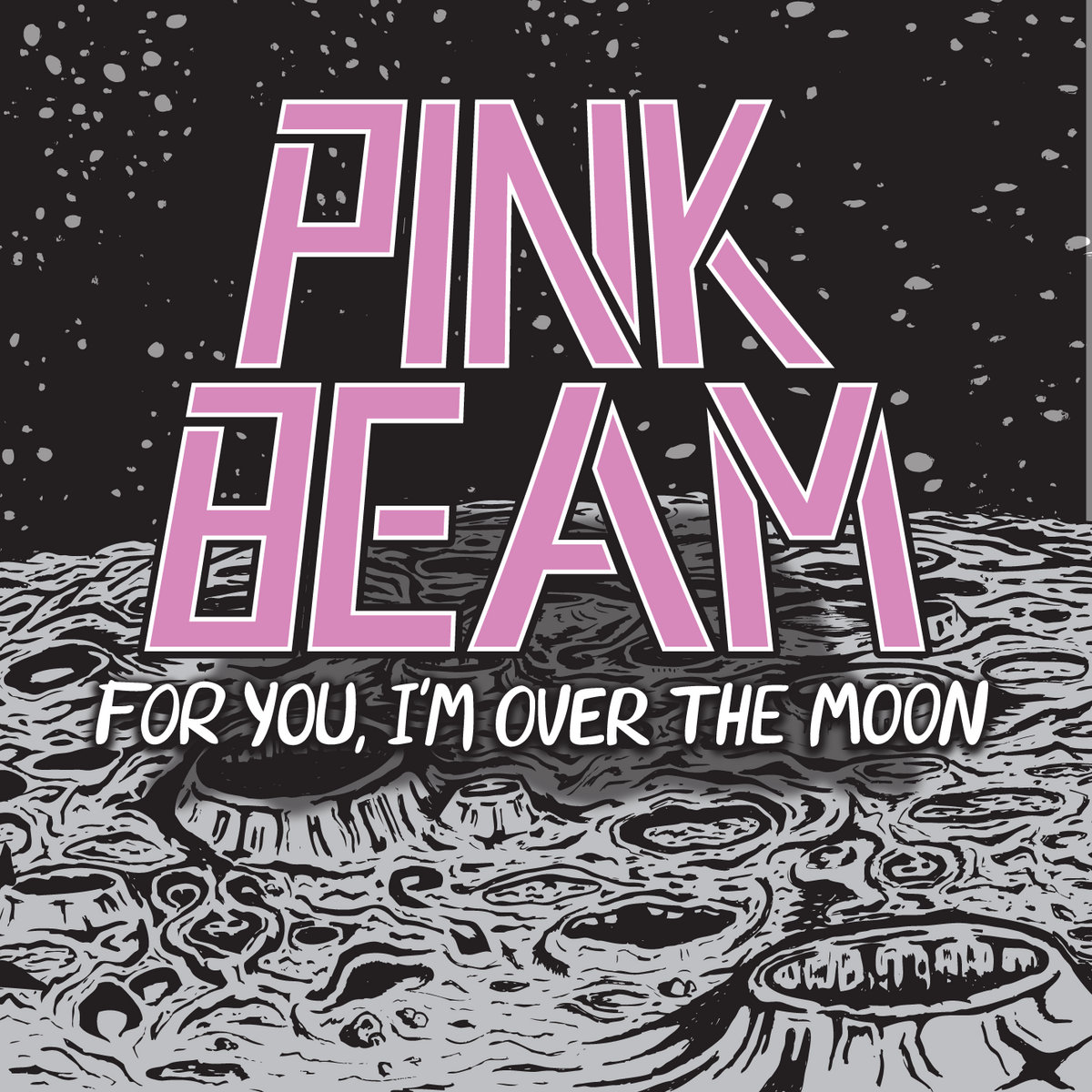 For You, I'm Over The Moon | Pink Beam