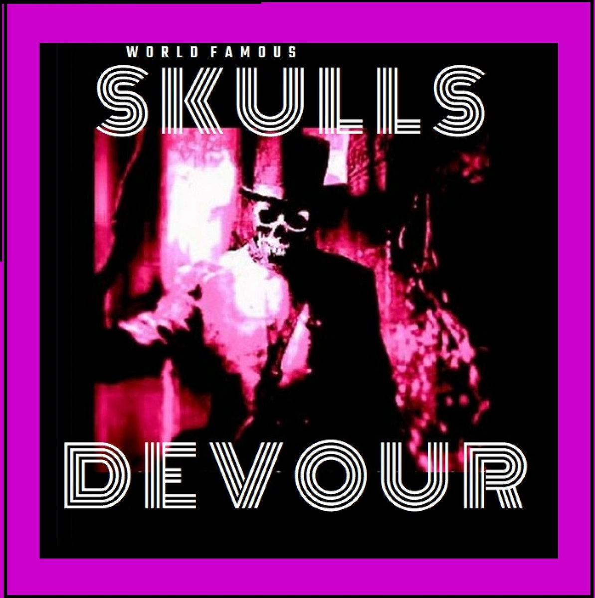 WORLD FAMOUS SKULLS "DEVOUR ALBUM 2024"" | EAST GHOST RECORDS