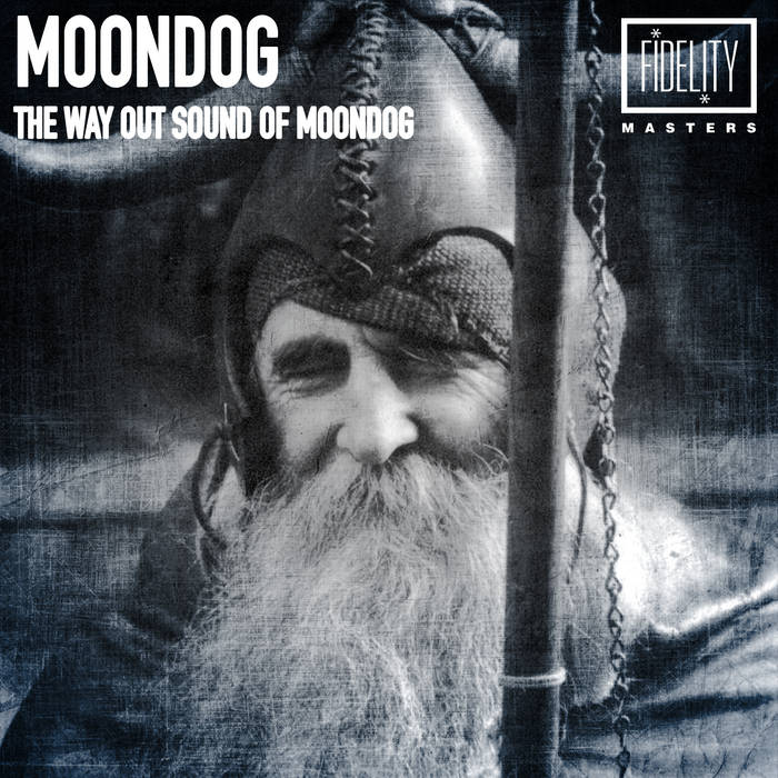 The Way Out Sound Of Moondog | Moondog | Fidelity Masters