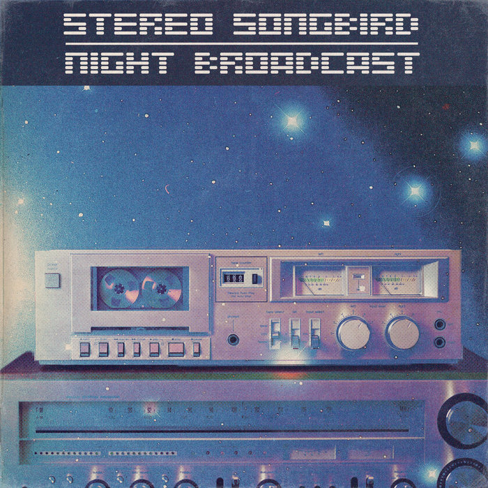 Night Broadcast | Stereo Songbird