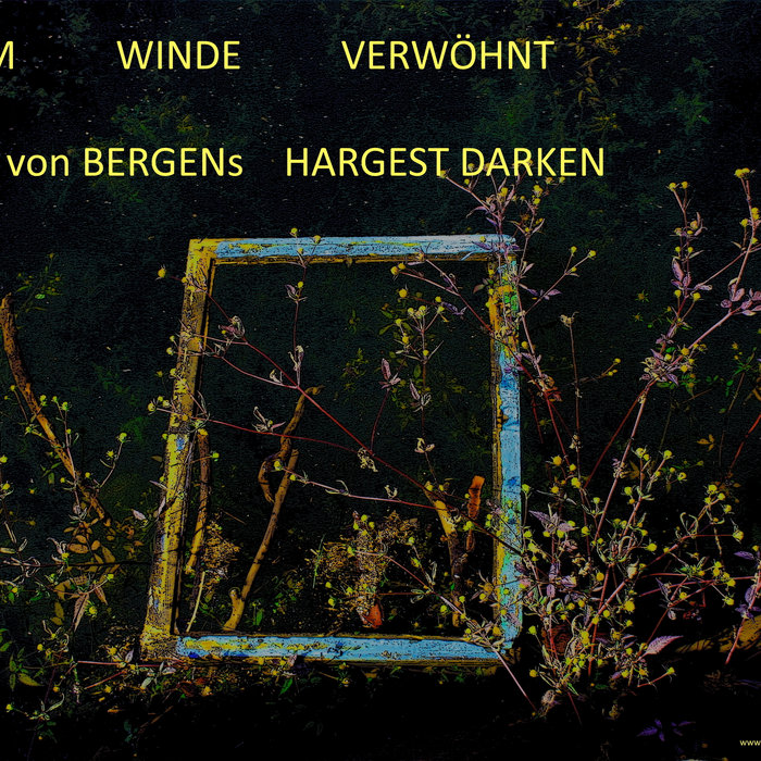 VOM WINDE VERWÖHNT | HAGEN von BERGENs HARGEST DARKEN | Hagen von ...