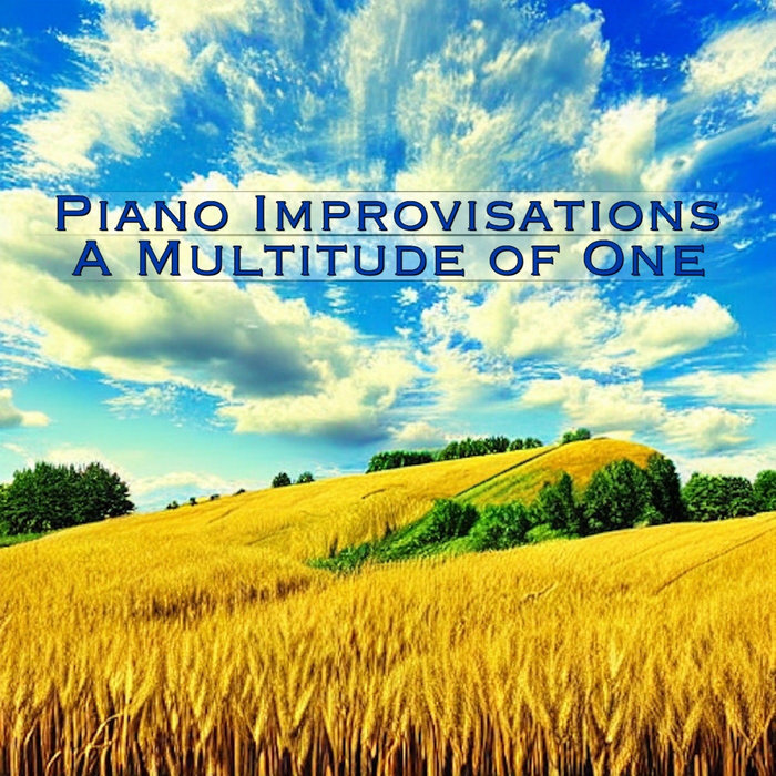 Piano Improvisations | A Multitude of ONE