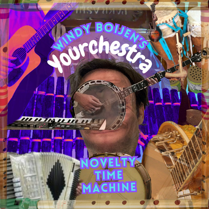 Novelty Time Machine | Windy Boijen's Yourchestra | Windy Boijen