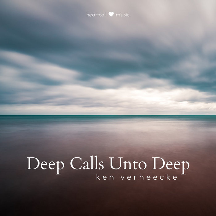 Deep Calls Unto Deep | Ken Verheecke