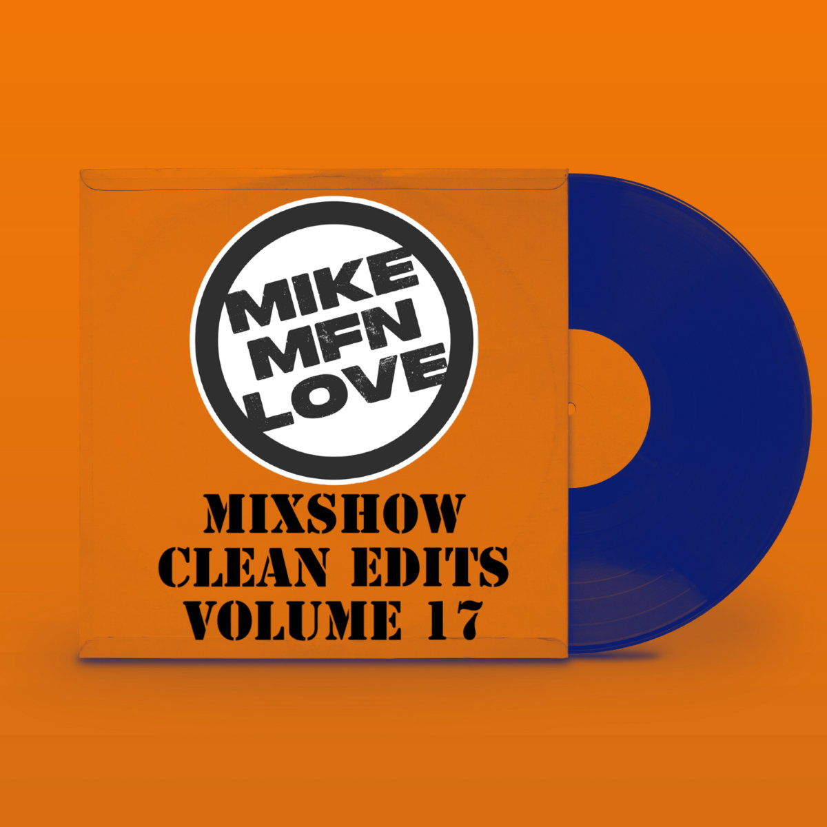 Mixshow Clean Edits Volume 17 | Mike MFN Love