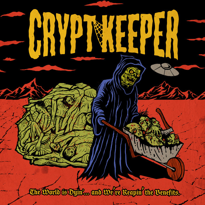 The World Is Dyin'...And We're Reapin' The Benefits | Crypt Keeper