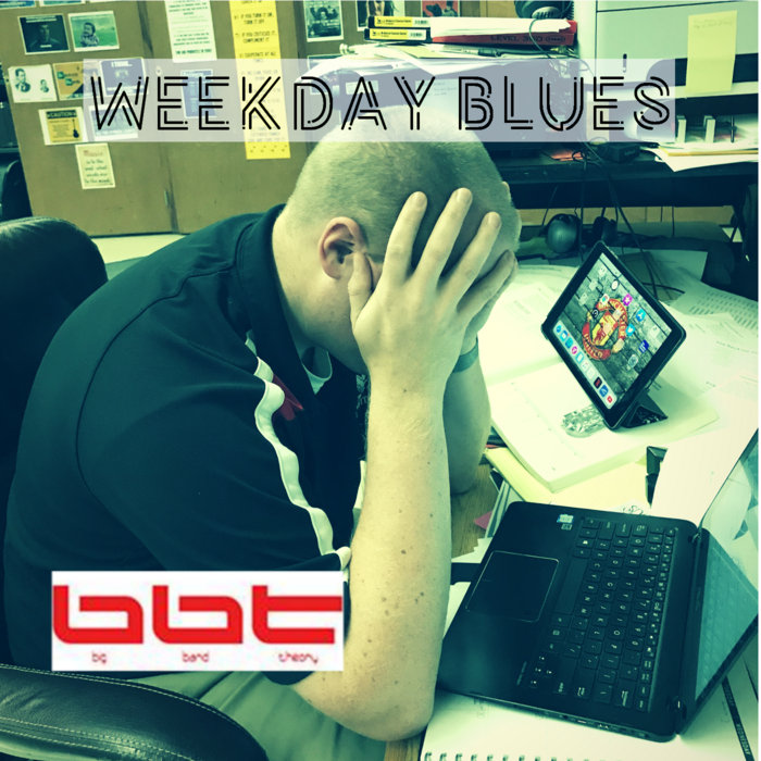 Weekday Blues | Big Band Theory