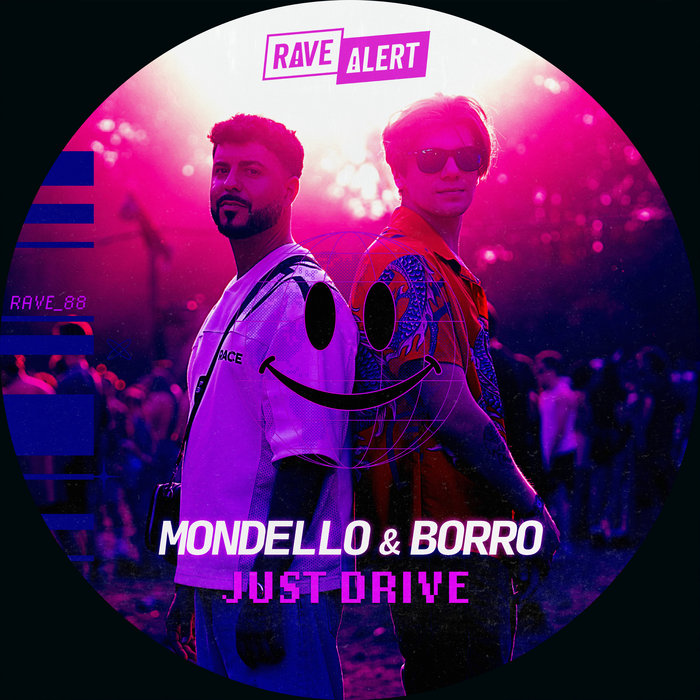 JUST DRIVE | MONDELLO x BORRO | Rave Alert