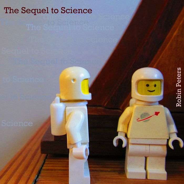 The Sequel to Science | Robin Peters