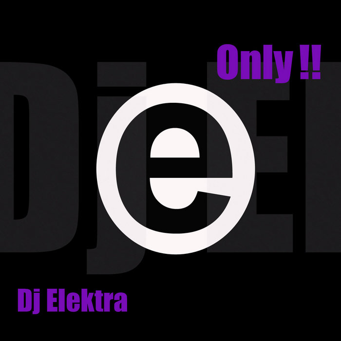 Only | Dj Elektra