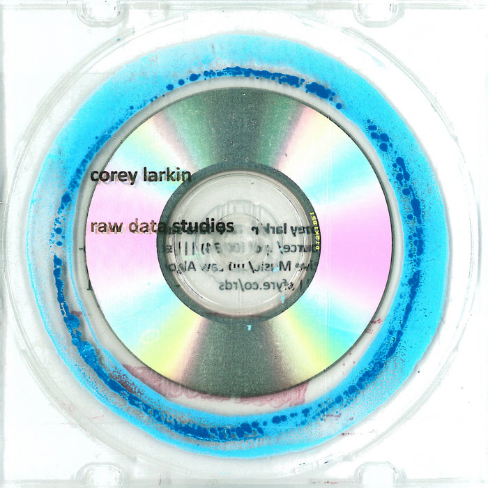 Raw Data Studies | Corey Larkin | Copy For Your Records