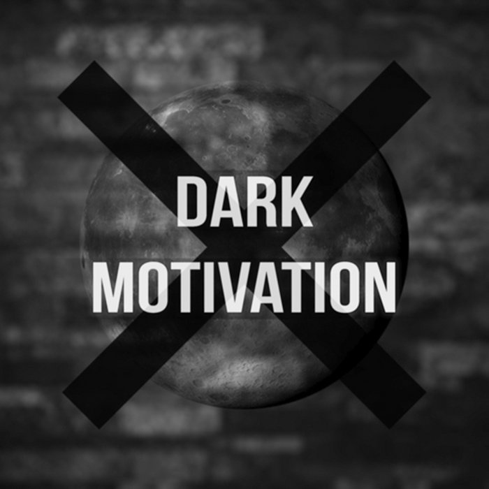 Dark Motivation | GRoost