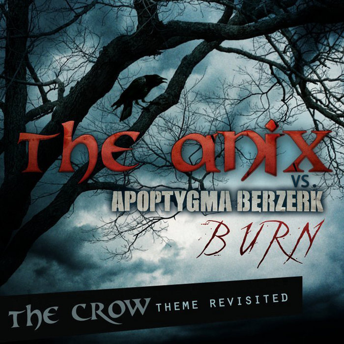Burn - The Crow Theme Revisited | The Anix