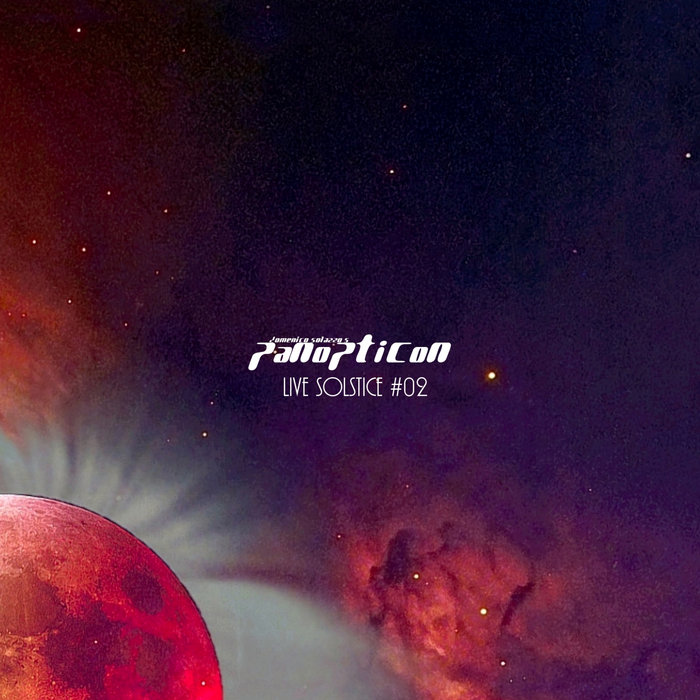 Live Solstice #2 | Domenico Solazzo's PaNoPTiCoN | Off - record label
