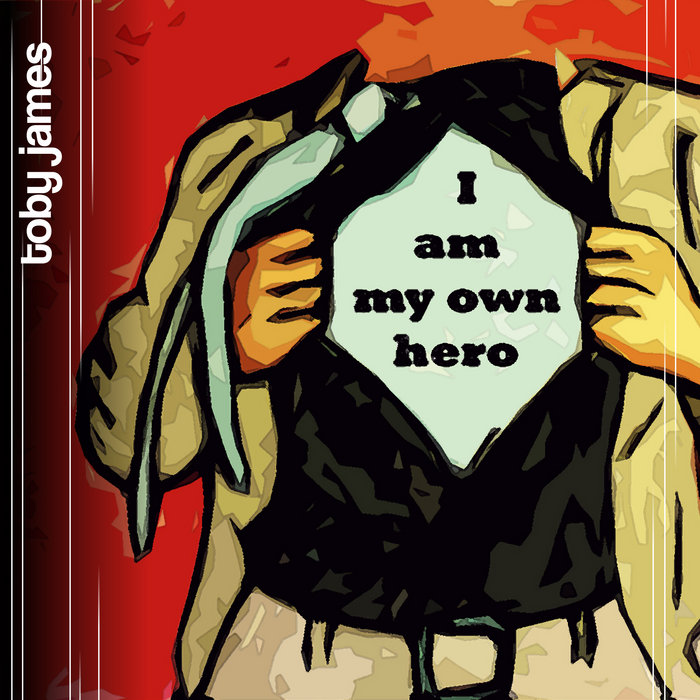 I Am My Own Hero | Toby James