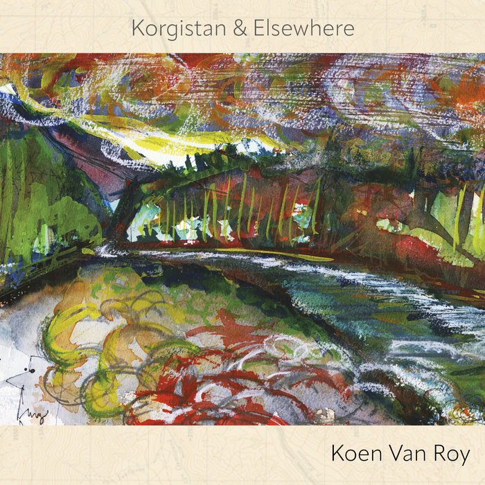 Korgistan & Elsewhere | koen van roy | Koen Van Roy