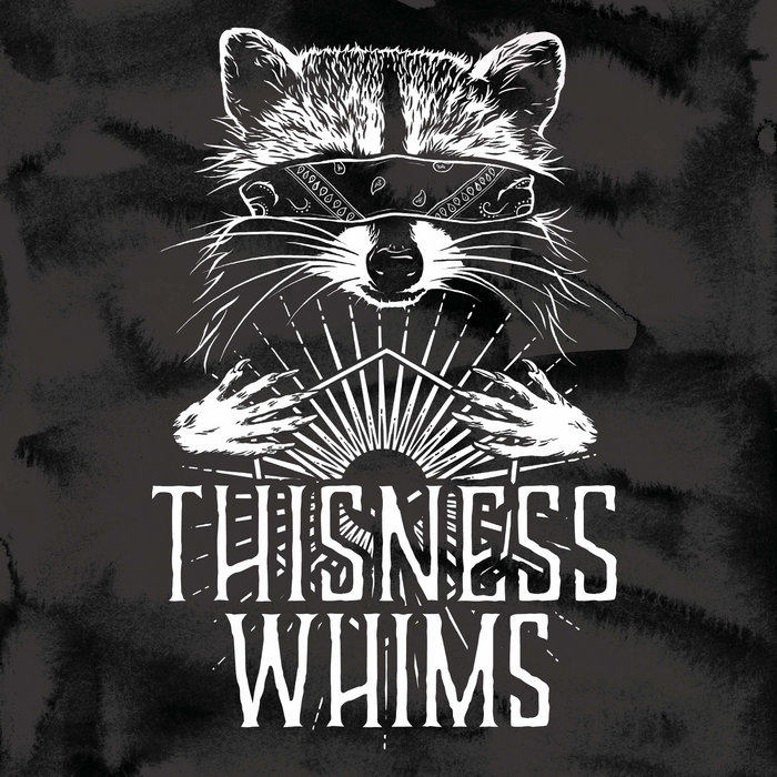 Whims | THISNESS