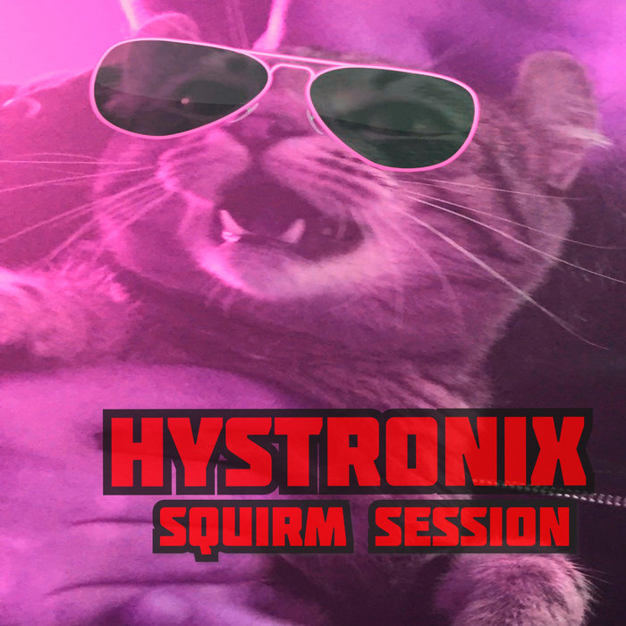 Squirm Session | Hystronix