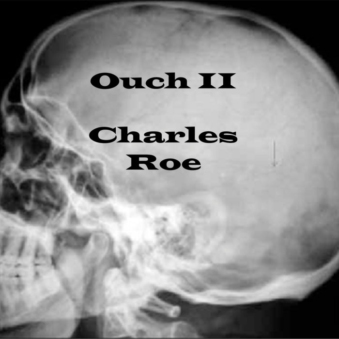 Ouch II | Charles Roe | Charles (Chuck) Roe