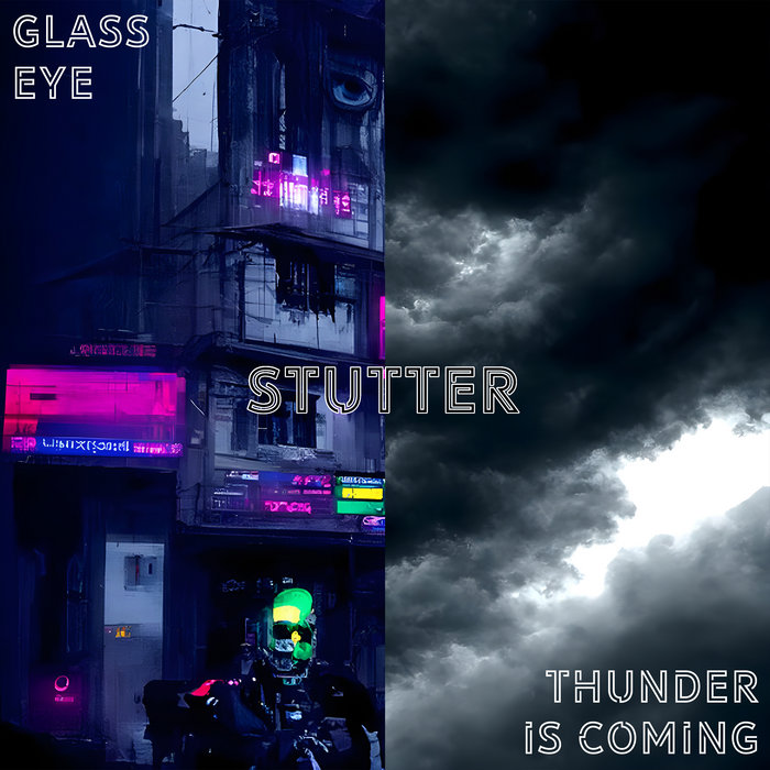 Glass Eye // Thunder is Coming | Stutter